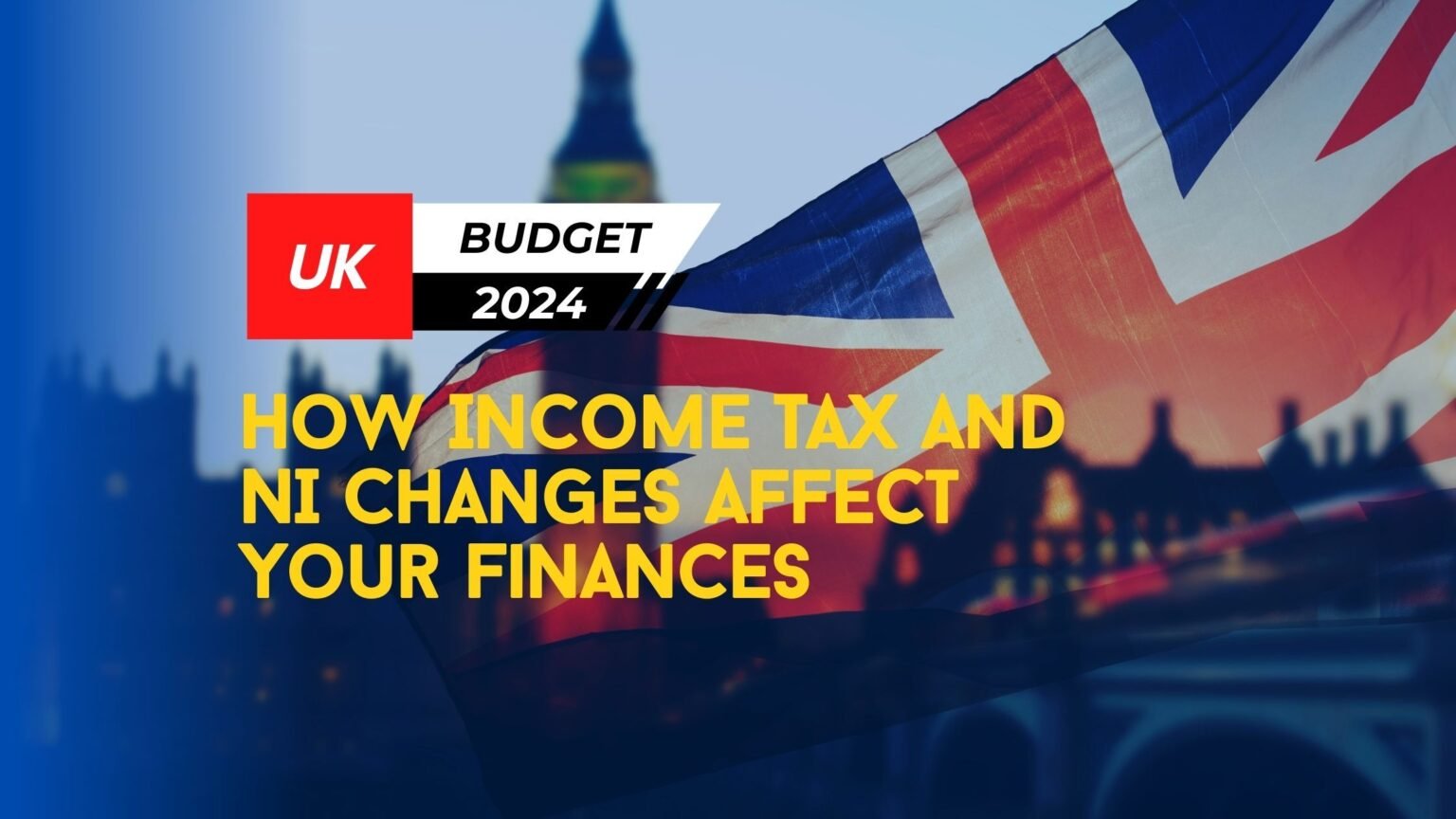 UK Budget 2024: How Income Tax And NI Changes Affect Your Finances